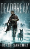 Deadbreak | Jorge Sanchez | 9780578440507 | NetGalley